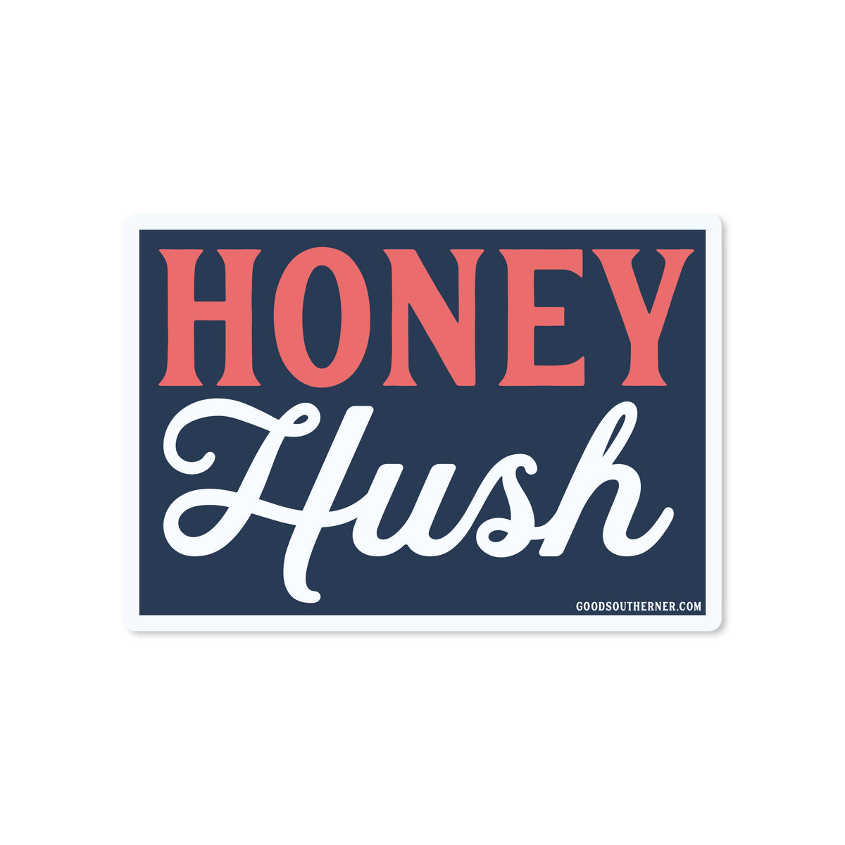 Honey Hush Sticker – the homestead MERCANTILE